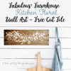 Fabulous Farmhouse Kitchen Floral Wall Art