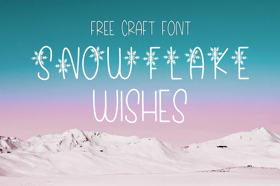 Free Snowflake Wishes Font - Free Pretty Things For You
