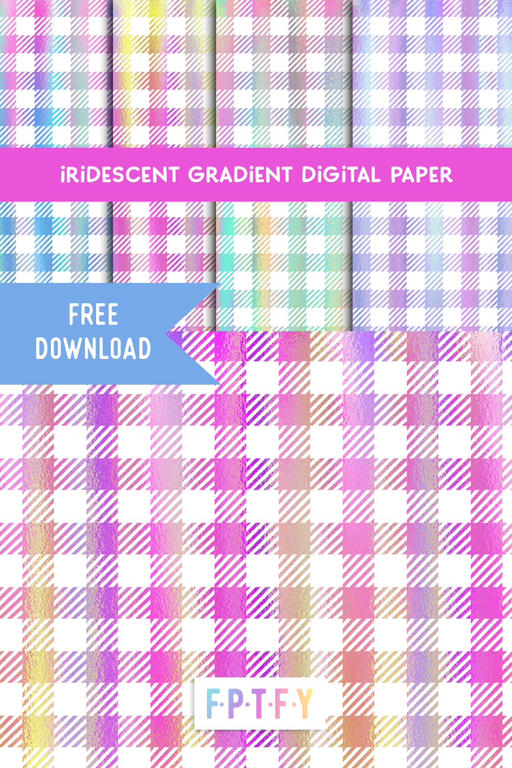 4 Free Iridescent Gingham Digital Paper - Free Pretty Things For You