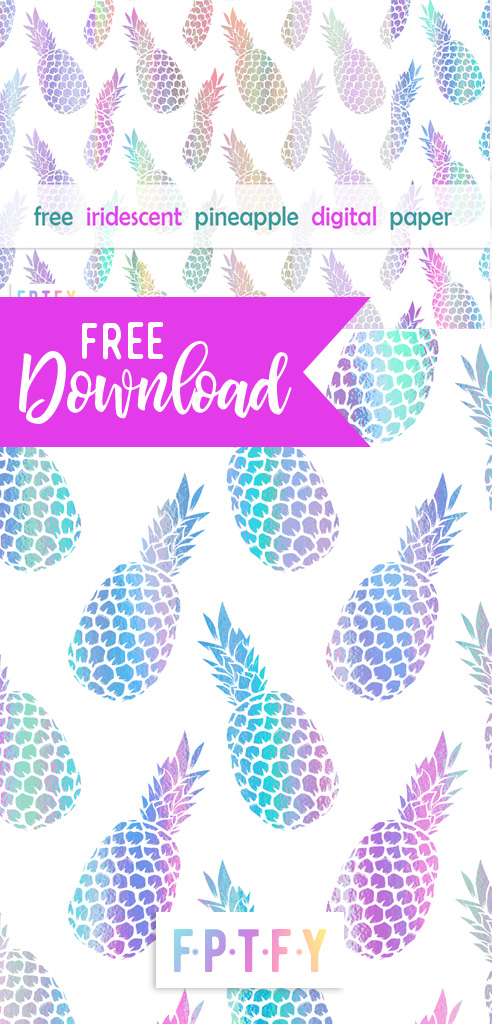 5 Free Iridescent Pineapple Digital Paper - Free Pretty Things For You